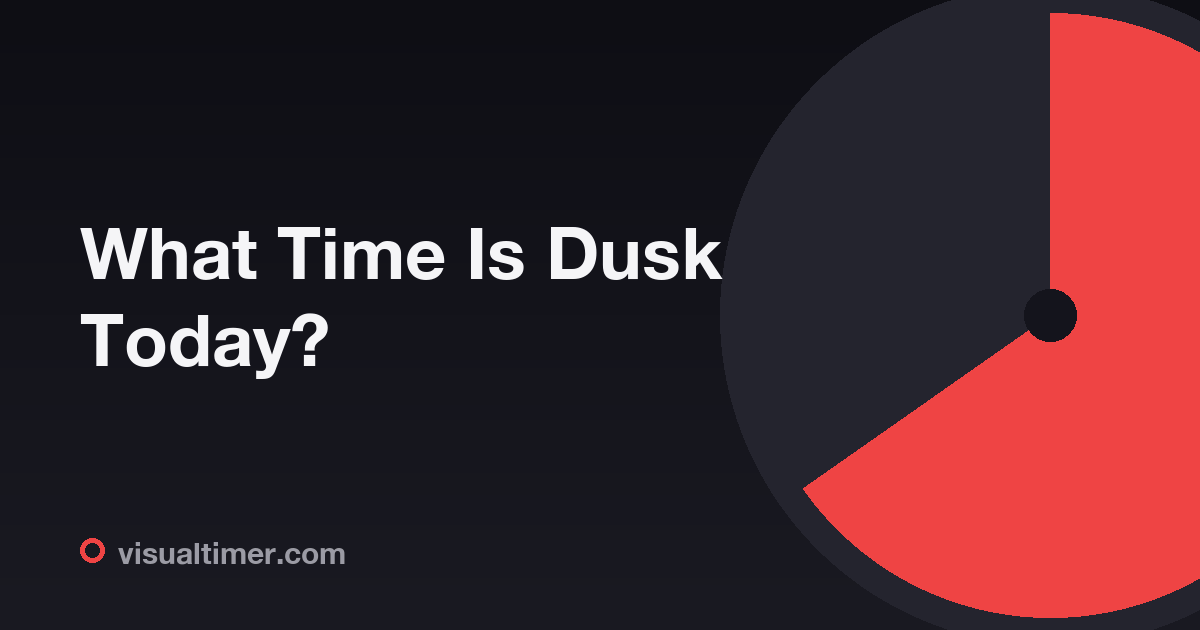 What Time Is Dusk Today? - Last Light Tracker & Countdown